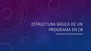 Estructura básica de un programa en C_Sharp.pptx