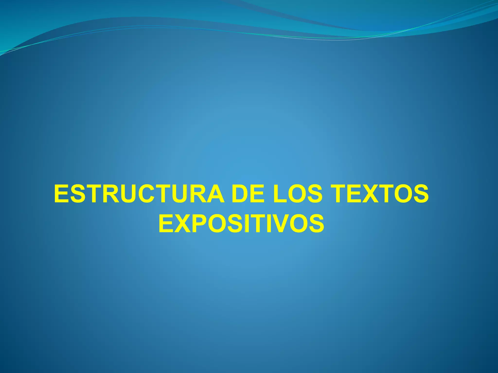 Estructura de los textos expositivos | PPTX