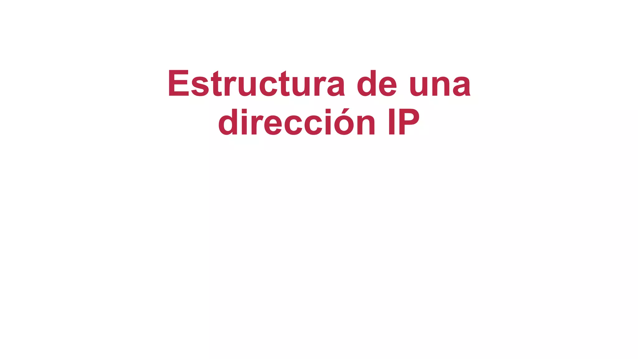 Estructura de una dirección IP.pptx