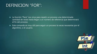 Estructura for and while pseint - Herramientas CASE | PPTX