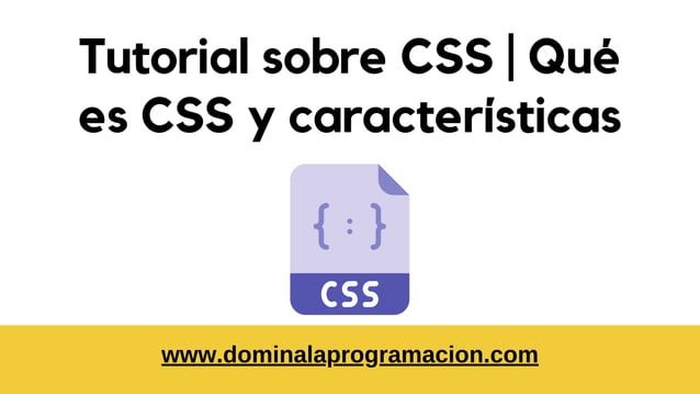 Tutorial sobre CSS | Qué es CSS y características | PDF