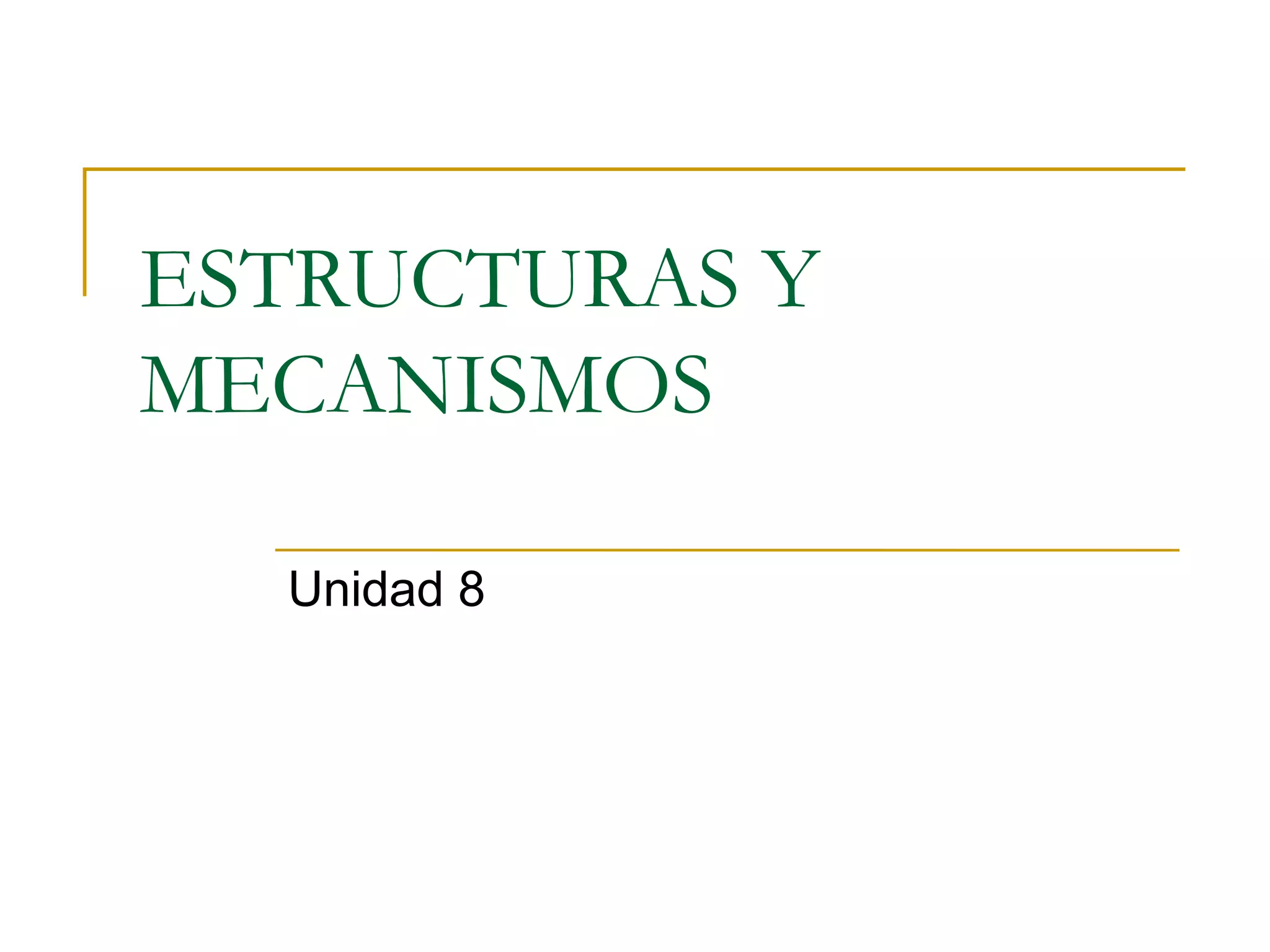 Estructuras Y Mecanismos | PPT