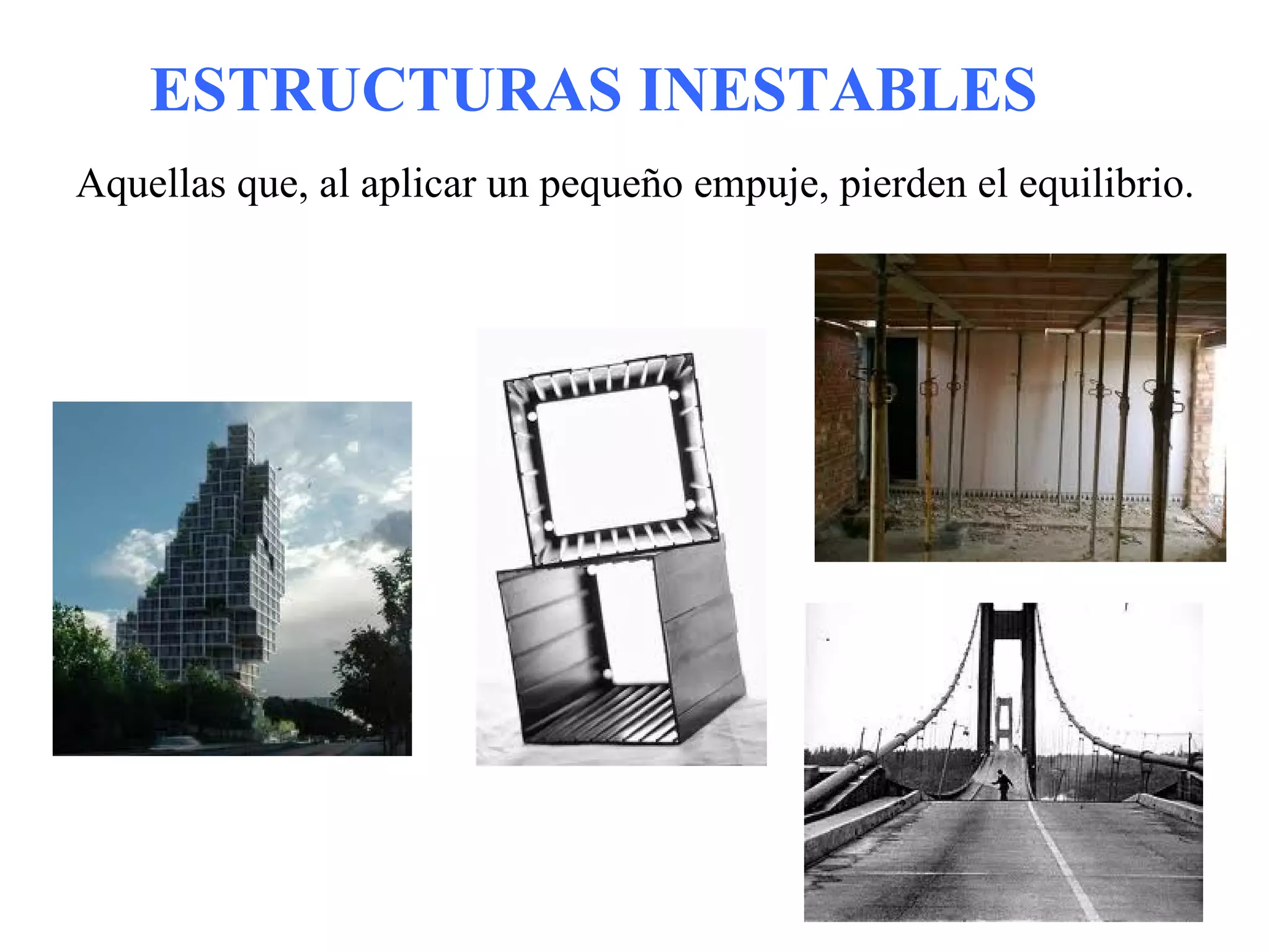 Estructuras estables, inestables y Perfiles Estructurales
