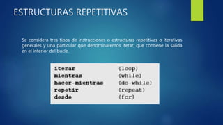 Estructuras repetitivas | PPTX | Programming Languages | Computing
