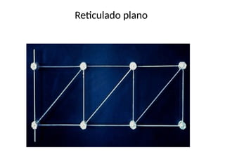 ESTRUCTURAS RETICULADAS.pptx............ | PPTX
