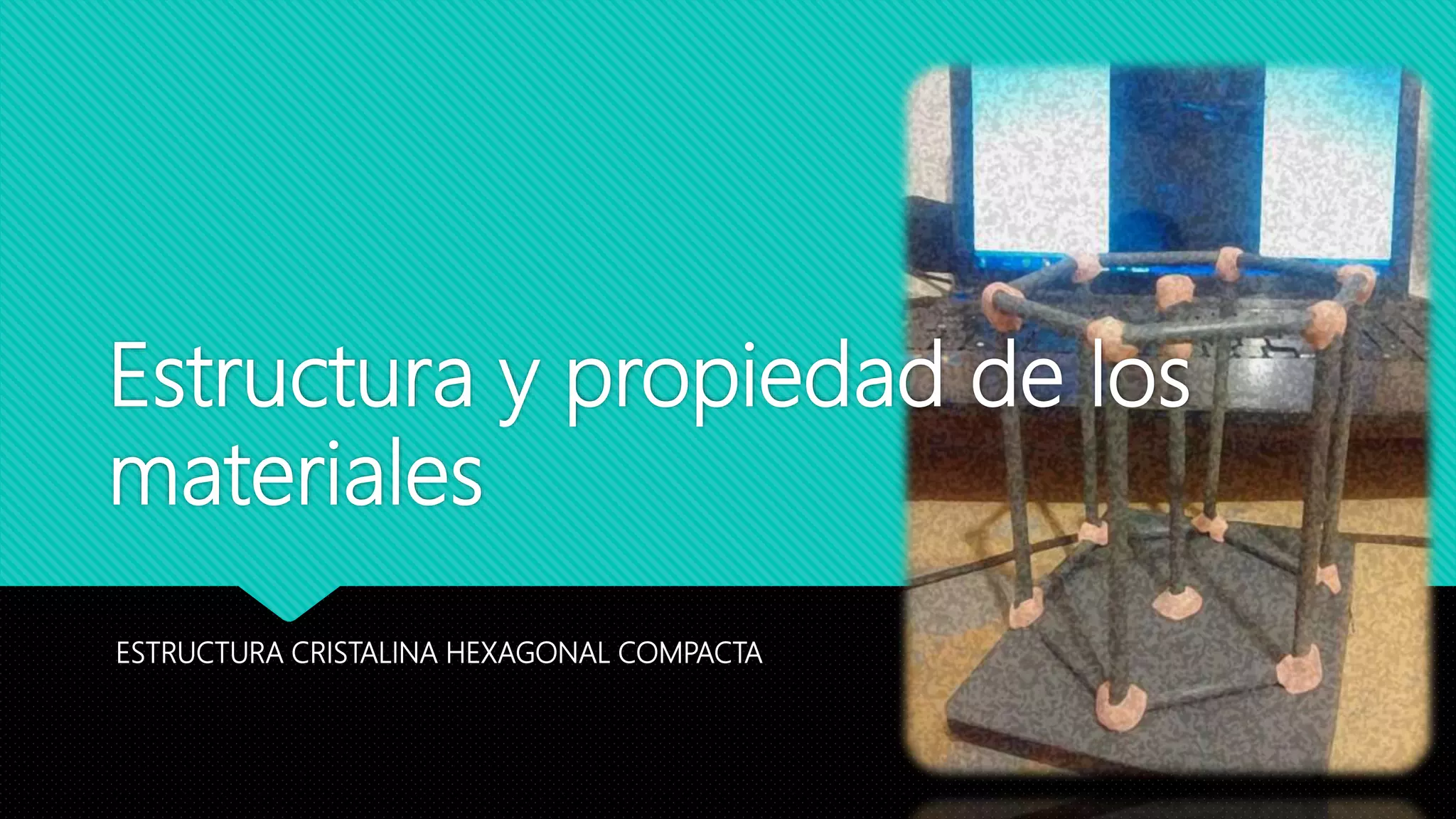 estructura cristalina hexagonal compacta | PPTX