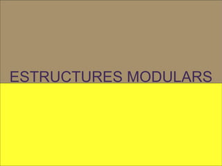 Estructures Modulars | PPS
