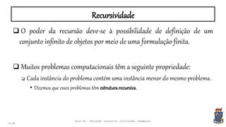 Estrutura de Dados - Aula 08 - Recursão (conceito, utilização, exemplos ...