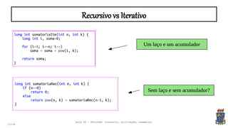 Estrutura de Dados - Aula 08 - Recursão (conceito, utilização, exemplos ...
