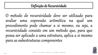 Estrutura de Dados - Aula 08 - Recursão (conceito, utilização, exemplos ...