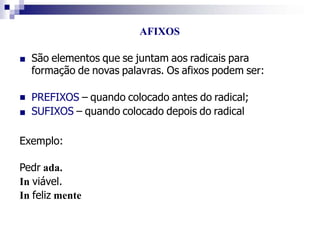 ESTRUTURA E PROCESSOS DE FORMAÇÃO DAS PALAVRAS.pptx
