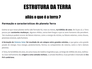 ESTRUTURAS DA TERRA | PPT