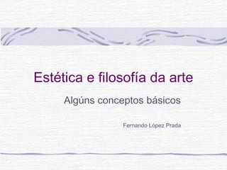 Estética e filosofía da arte | PPT