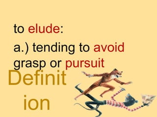 ELUSIVE | WORD OF THE DAY | | PPT