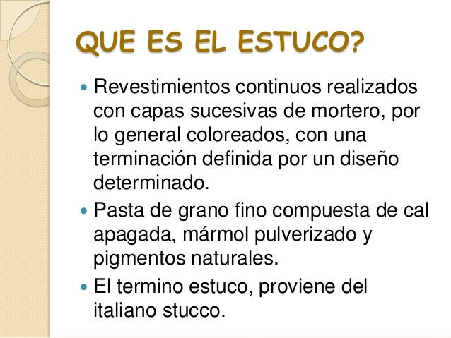 Qu Es El Estuco Significado Caractarsticas Usos