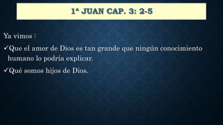 ESTUDIO BIBLICO 1A JUAN CAP 3.pptx