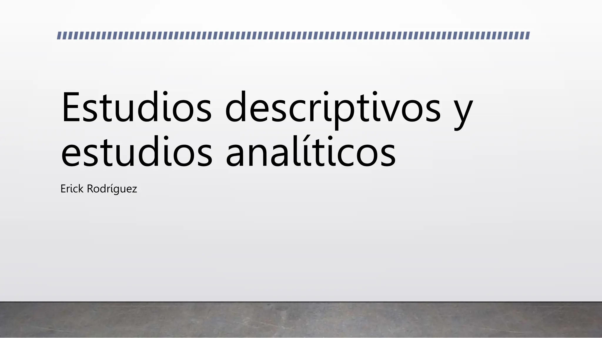 Estudios descriptivos y estudios analíticos.pptx