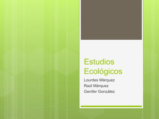 Estudios ecologicos Epidemiologia | PPTX