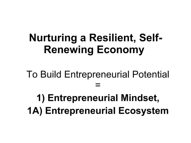 Growing truly entrepreneurial ecosystem | PPT