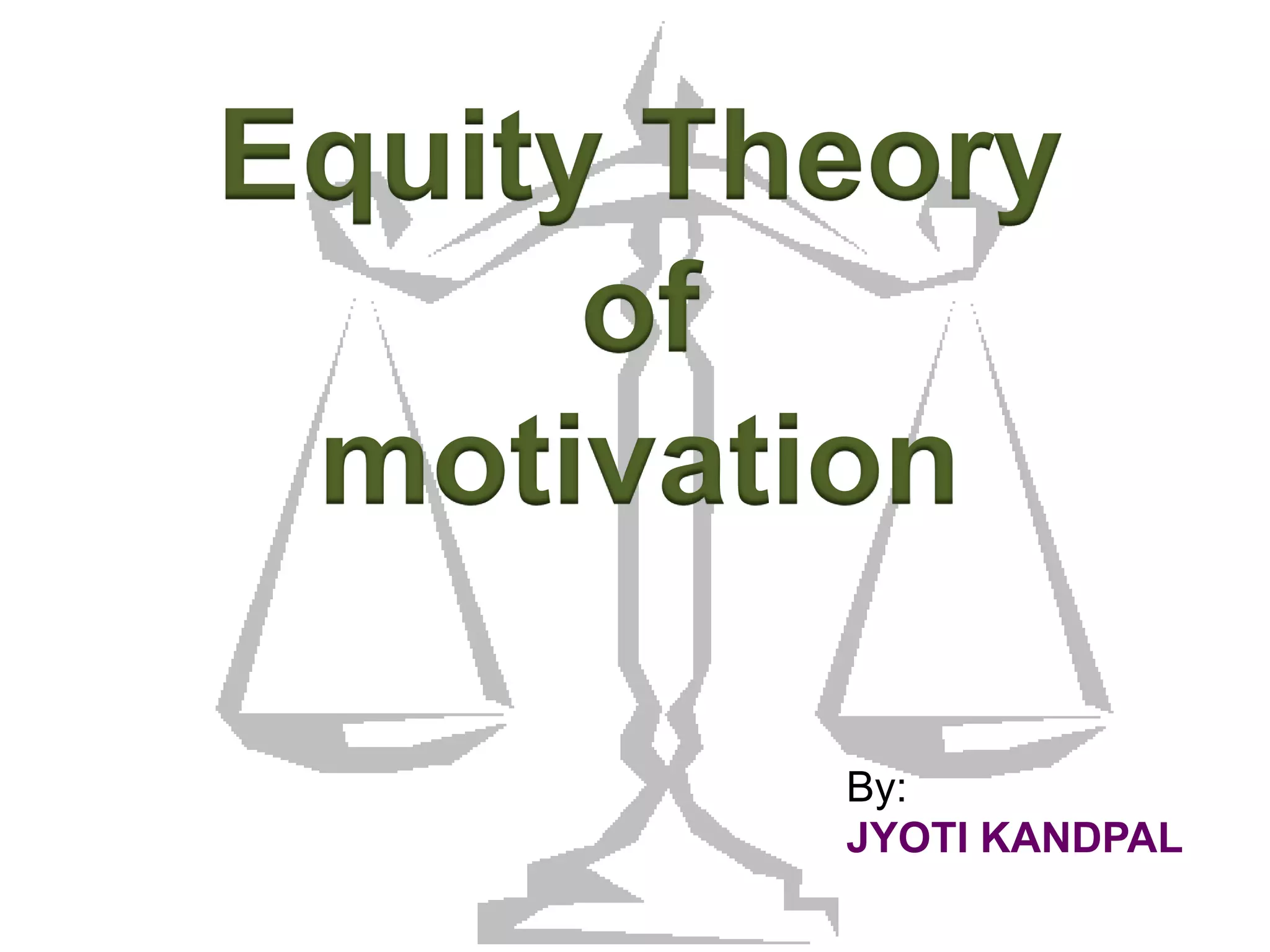 equity theory of motivation | PPTX