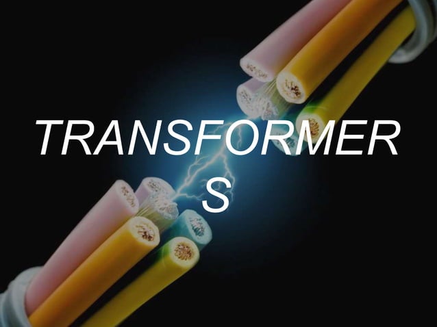 ELECTRICAL TECHNOLOGY- Transformers | PPTX | Physics | Science