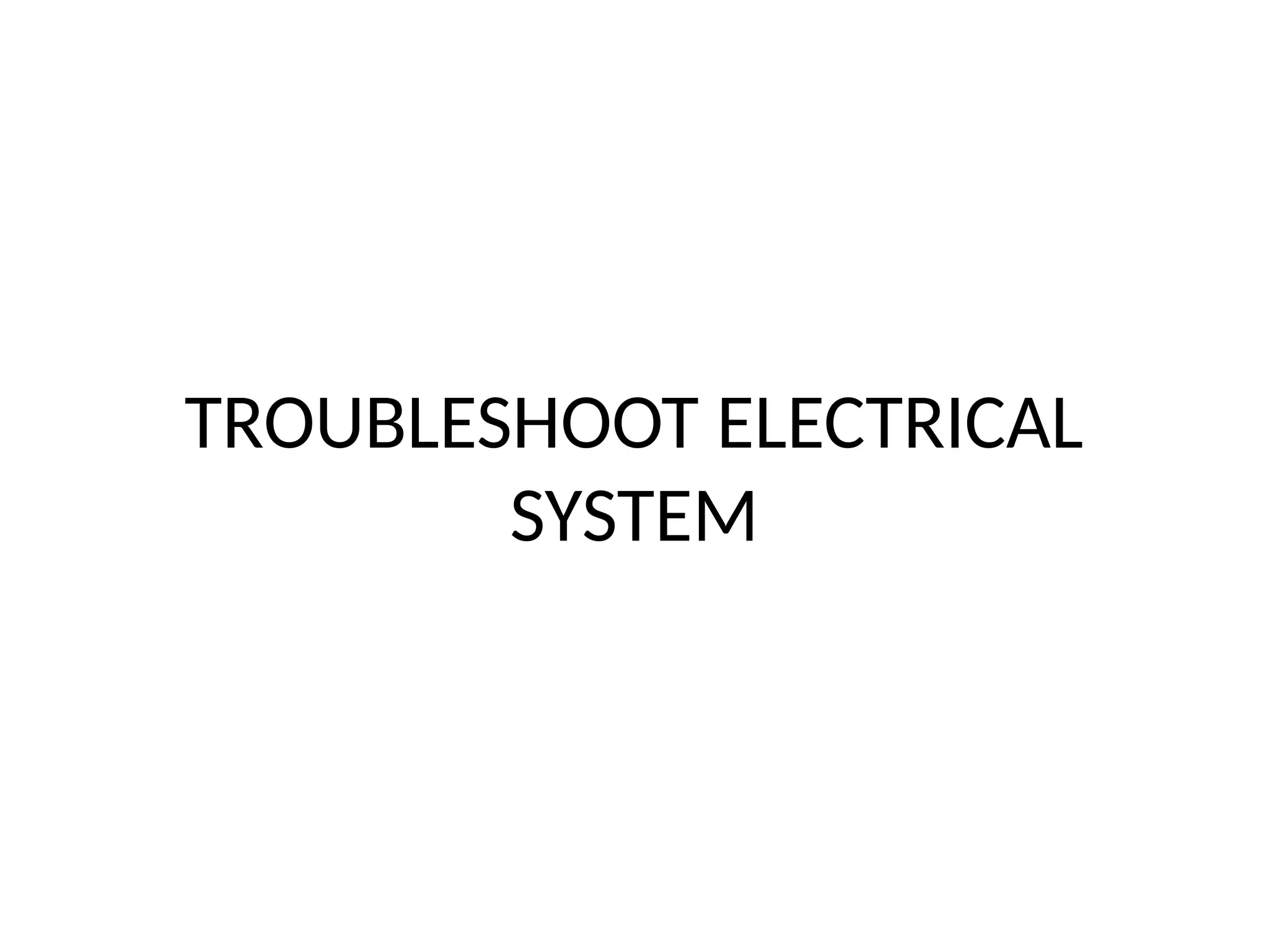 Elec-TROUBLESHOOT ELECTRICAL SYSTEM.pptx