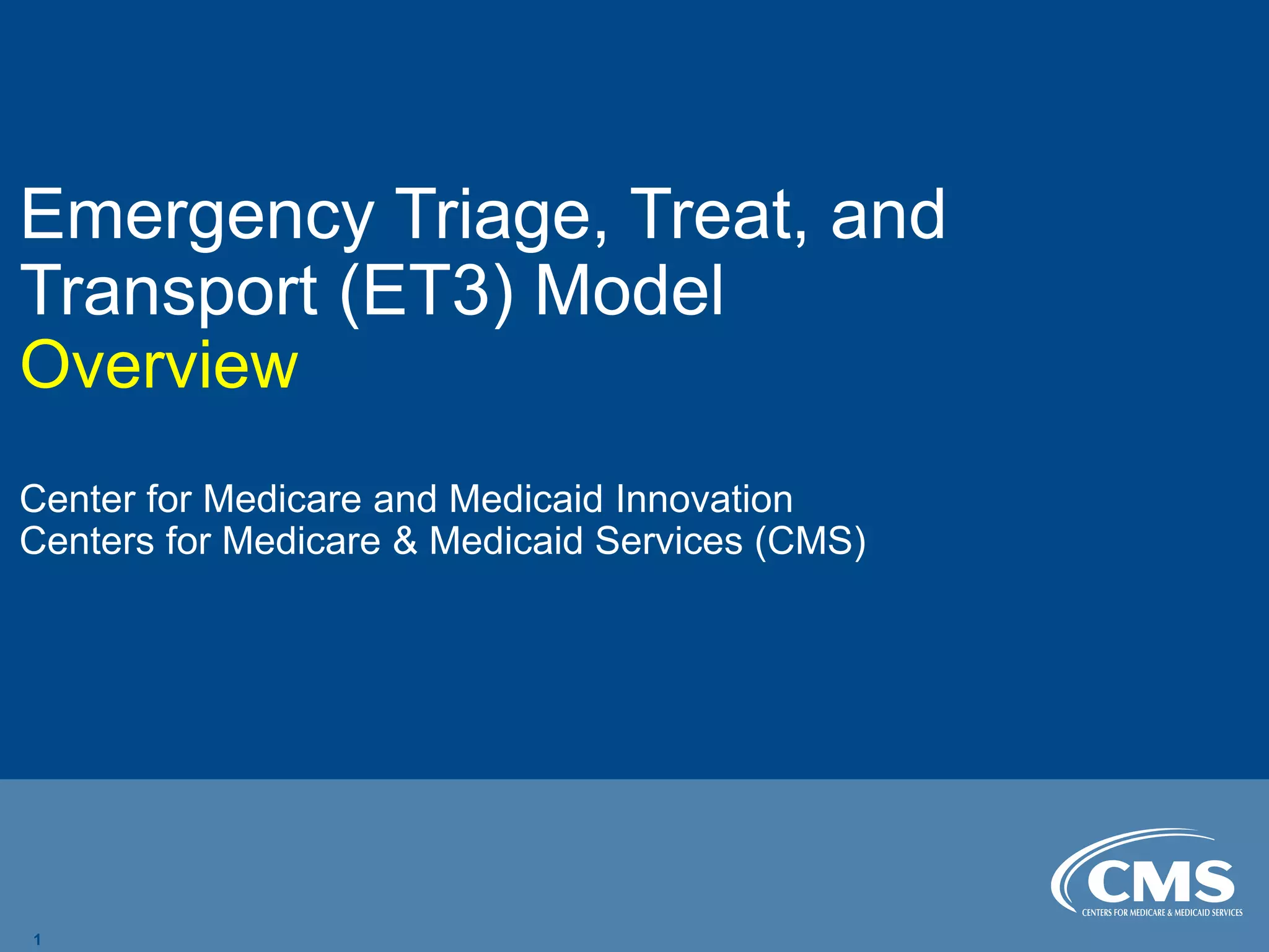 Webinar 2 of 2: Emergency Triage, Treat, and Transport (ET3) Model - Overview | PPT