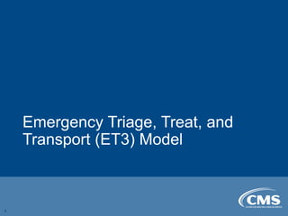 Webinar: Emergency Triage, Treat, and Transport (ET3) Model RFA | PDF