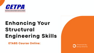 ETABS Course Online Enhancing Your Structural Engineering Skills.pptx