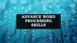 E-Tech_Advance word processing skills.pptx | Desktop Publishing | Computer Software and Applications
