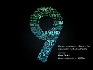 9 Enterprise eCommerce Tips you can Implement in the next 6 months | PPT