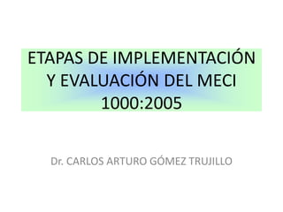 Etapas de Implementacion y evaluacion del MECI | PPTX