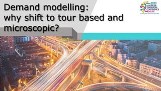 Development of a microscopic tour based demand model without ...