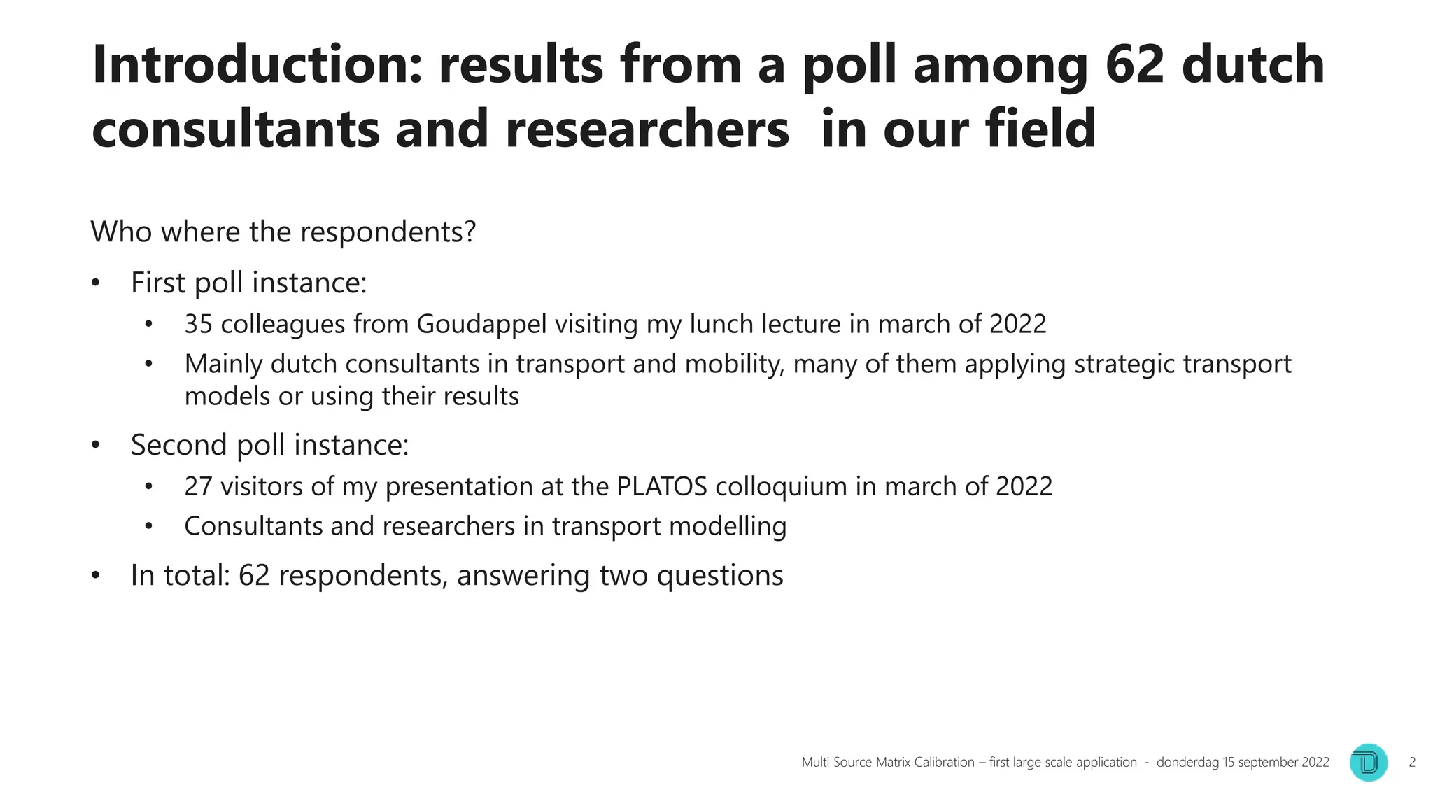 First Large Scale Application Of A Static Matrix Estimation Method On