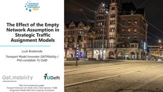 Extension of a static into a semi dynamic TA model with strict capacity ...