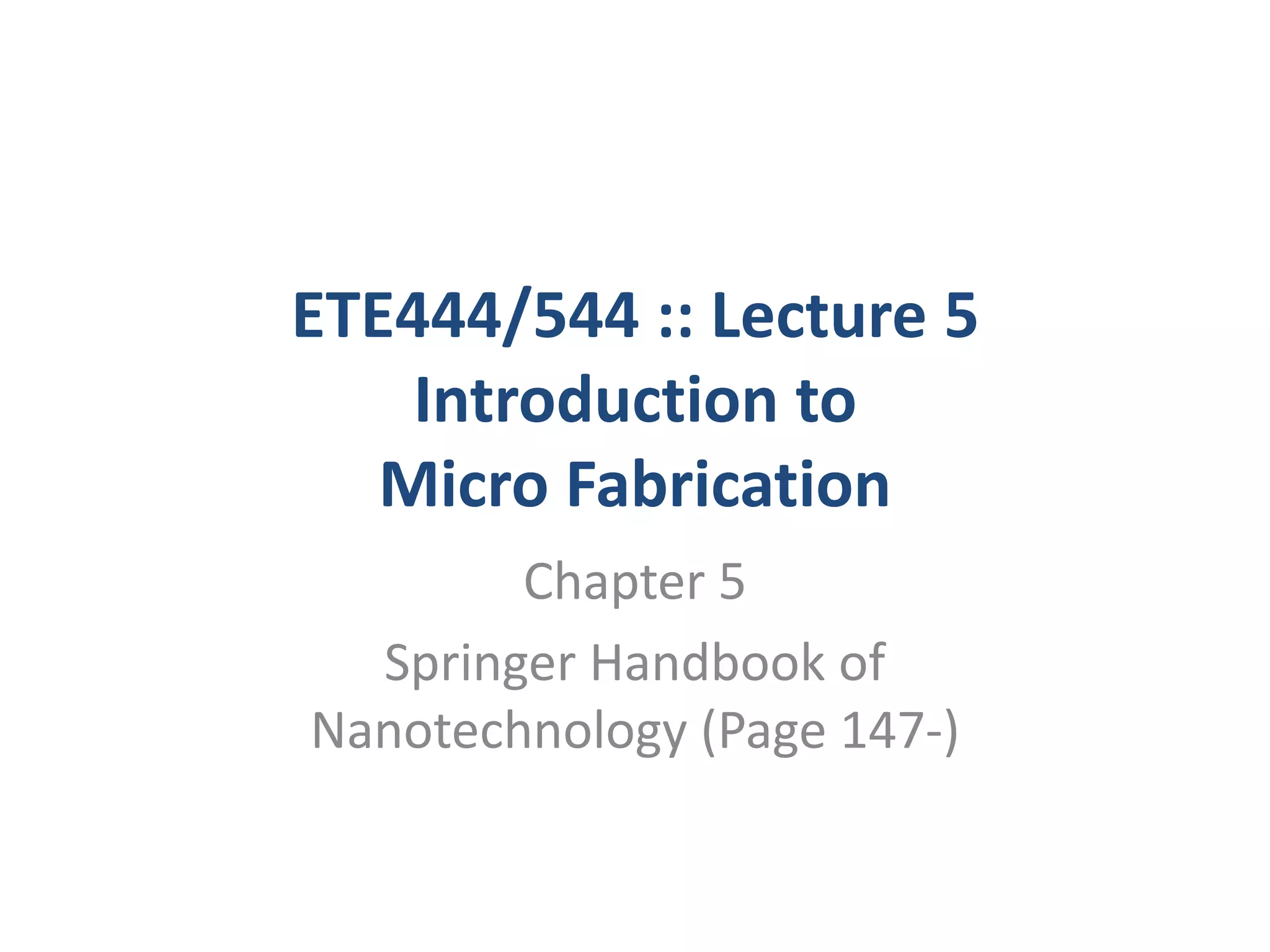 ETE444-lec5-micro-fabrication.pptx