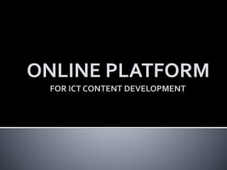 DIFFERENT ONLINE PLATFORMS | PPT