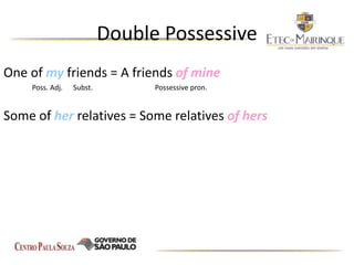 aula 06 - possessive pronouns, double possessive | PPT