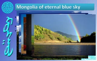 Mongolia of the eternal blue sky | PPTX