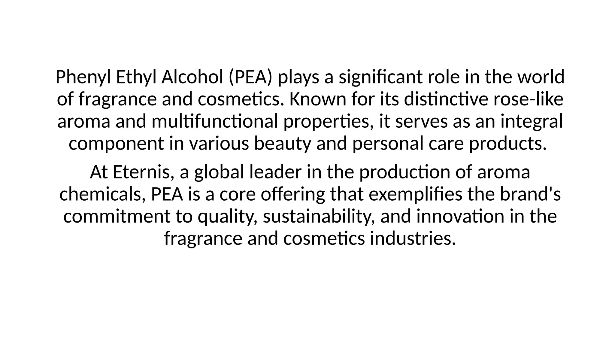 Eternis - Chemistry Behind Phenyl Ethyl Alcohol | PPTX