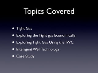 Exploring Tight Gas Reservoir Using Intelligent Well Technology | KEY ...