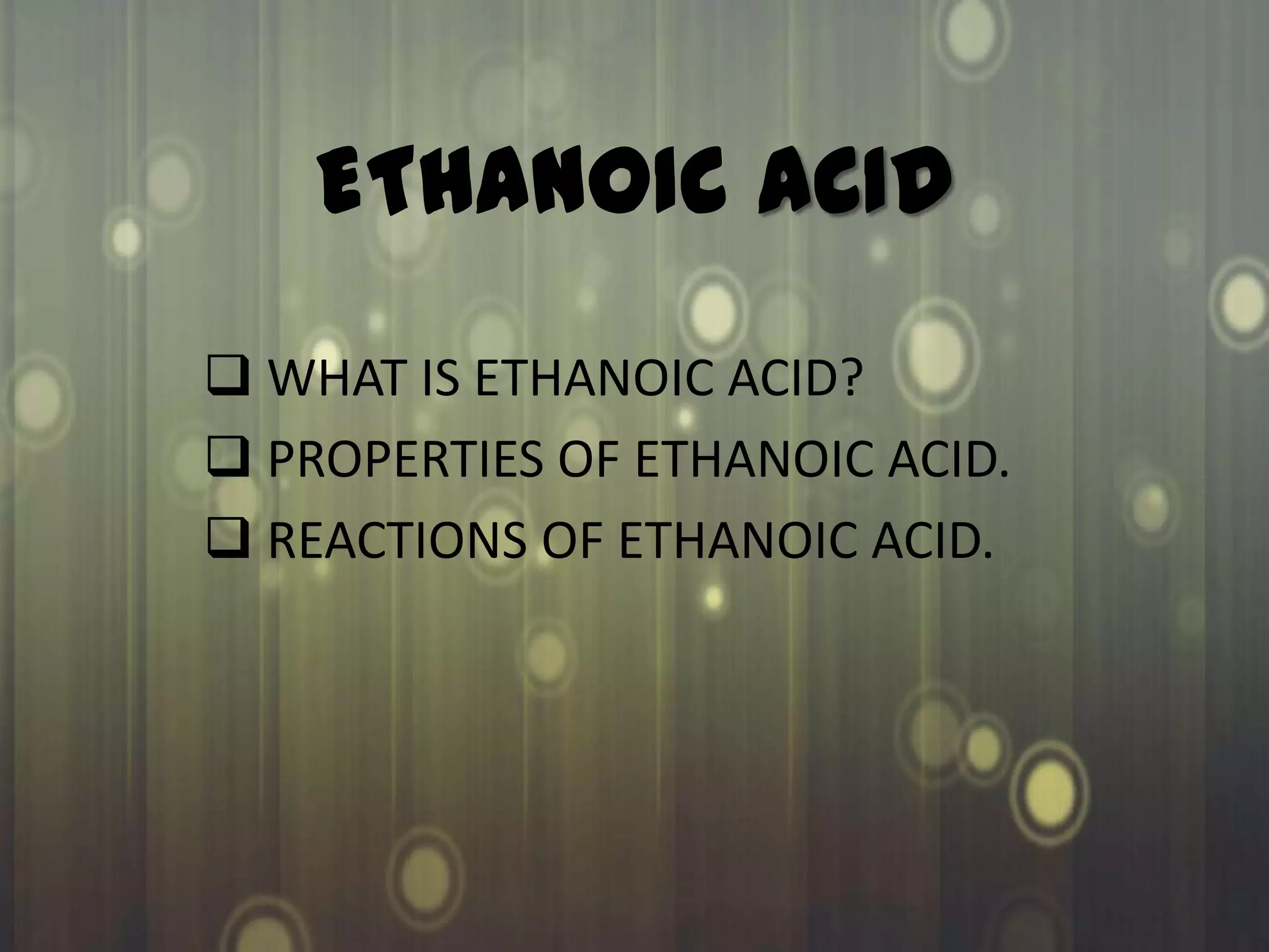 Ethanoic acid | PPTX