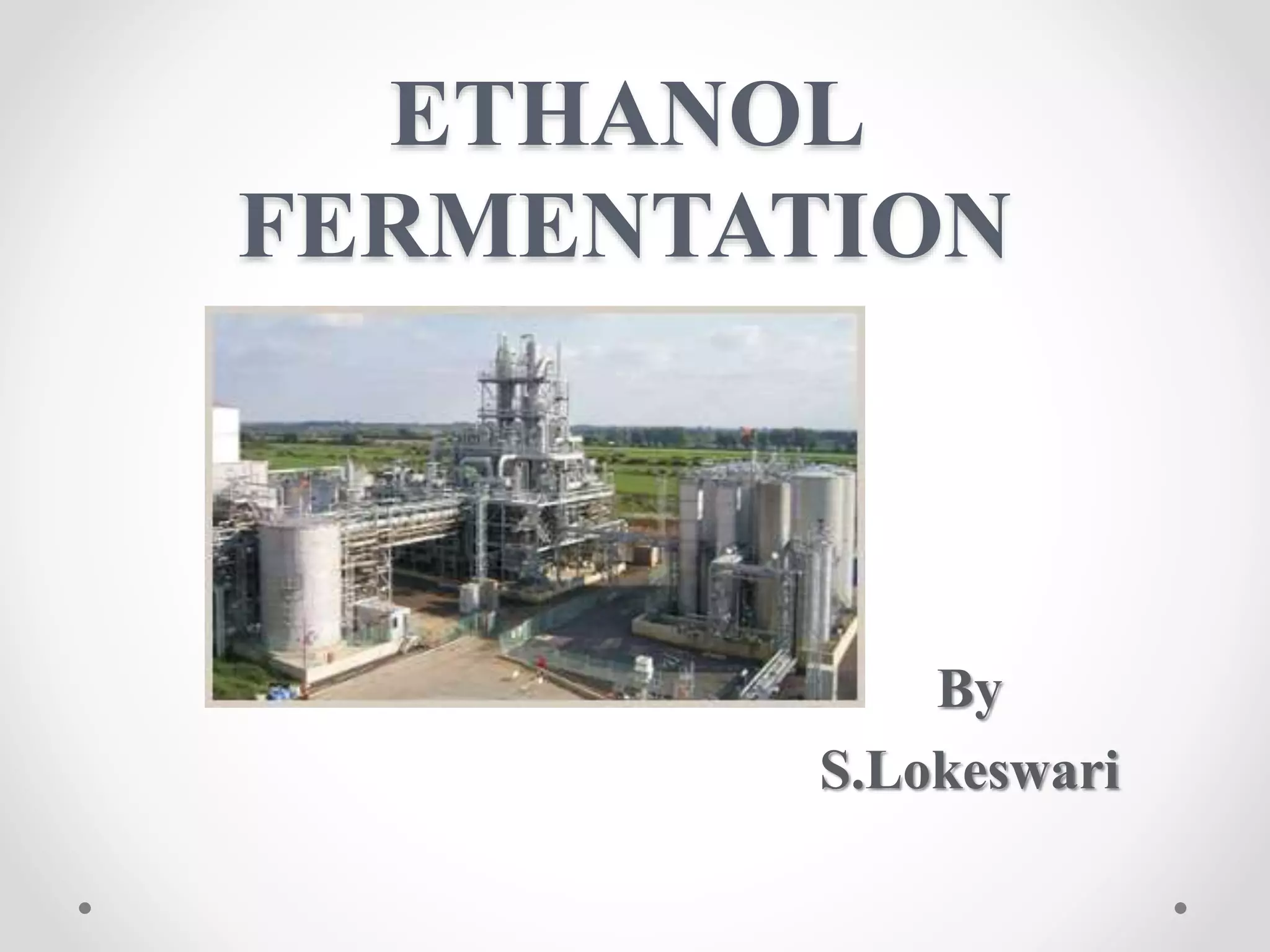 Ethanol fermentation | PPTX