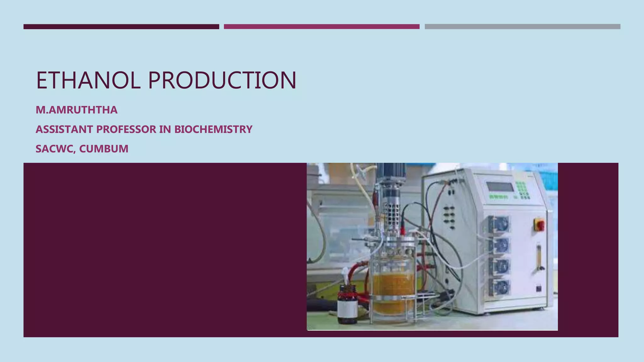 Ethanol production | PPTX