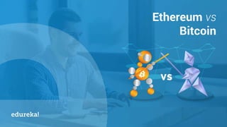 Ethereum vs Bitcoin Technical Differences | Which Blockchain Technology is Better? | Edureka ...