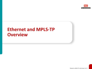 Ethernet vs-mpls-tp-in-the-access-presentation | PDF