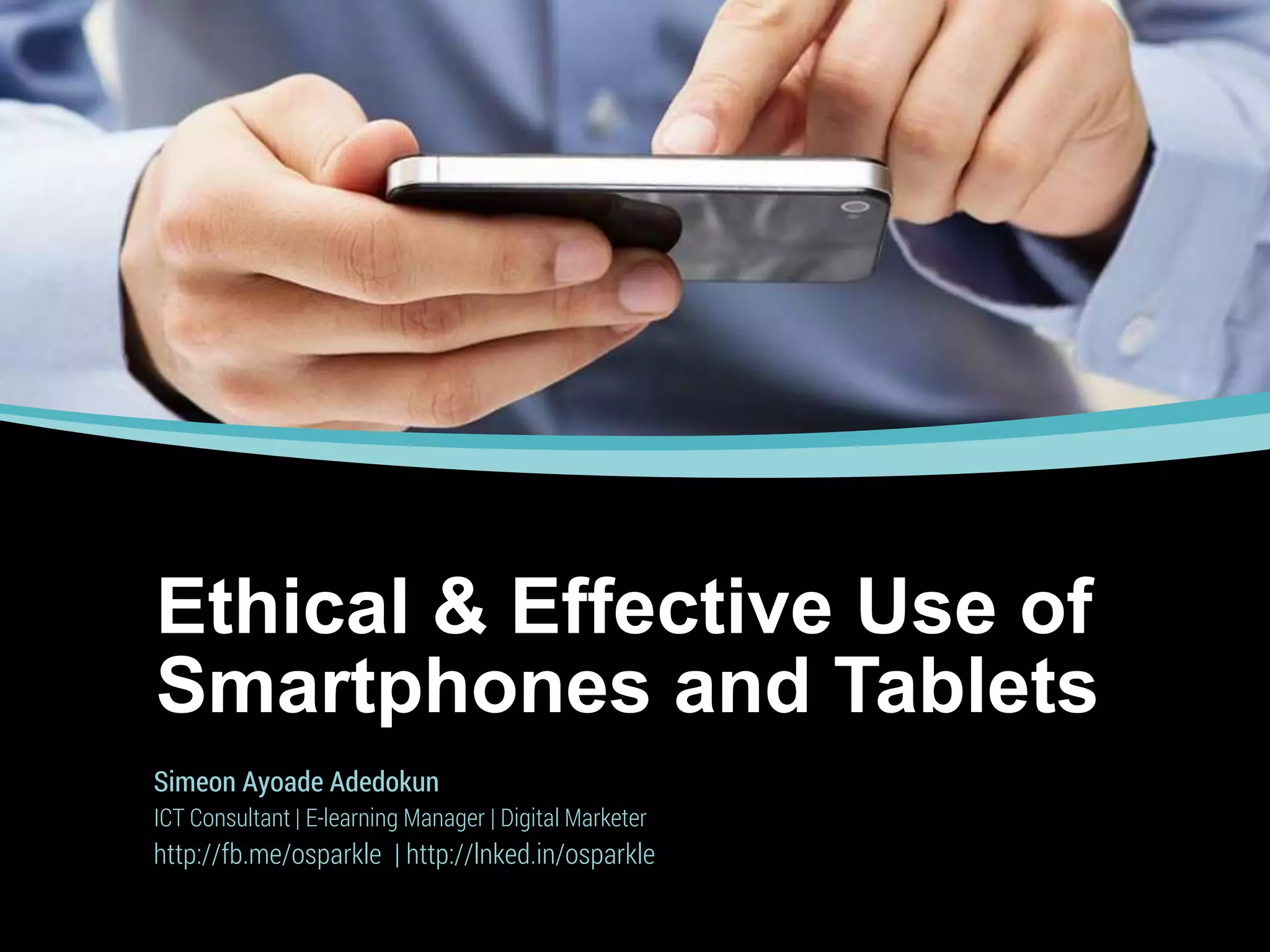 Ethical & Effective Use of Smartphones and Tablets | PDF