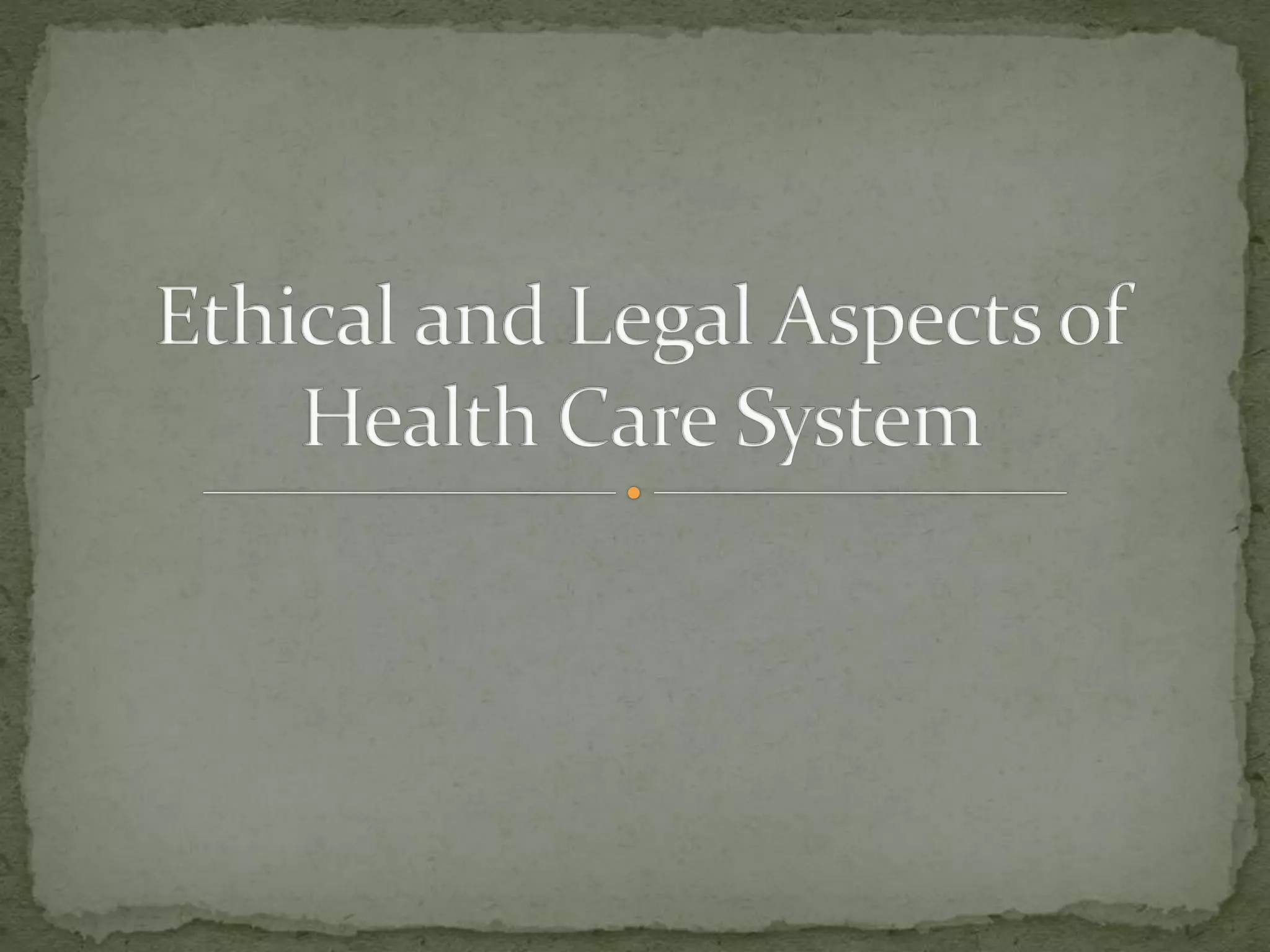 Ethical And Legal Aspects Of Health Care | PPTX