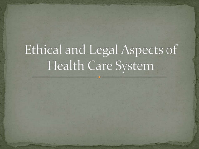 Ethical And Legal Aspects Of Health Care | PPTX | Email | Internet