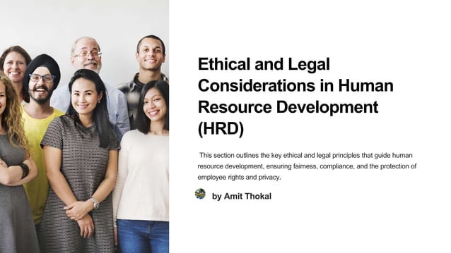 Ethical and Legal Considerations in Human Resource Development (HRD) | PPTX